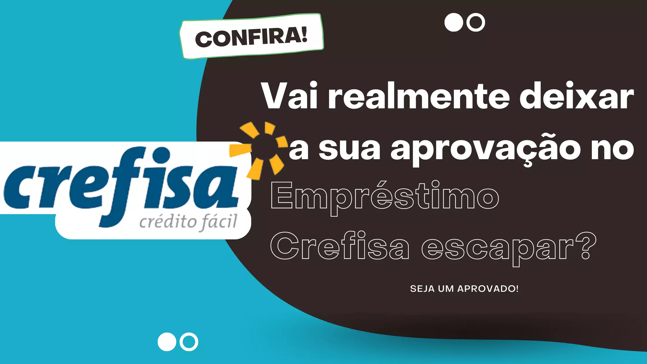 Vai deixar a sua aprovação no Empréstimo Crefisa Escapar?